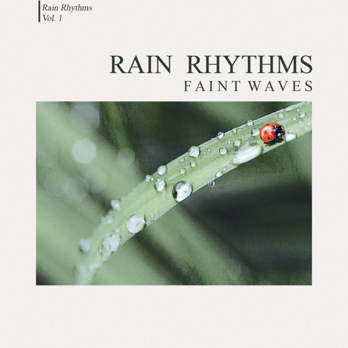 Rain Rhythms, Vol. 1 | Faint Waves