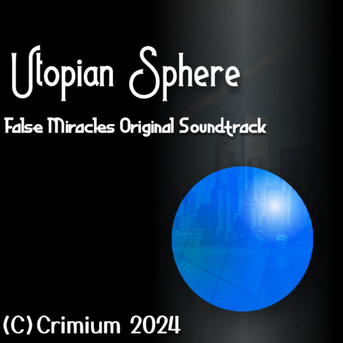 Utopian Sphere -False Miracles OST- | Crimium