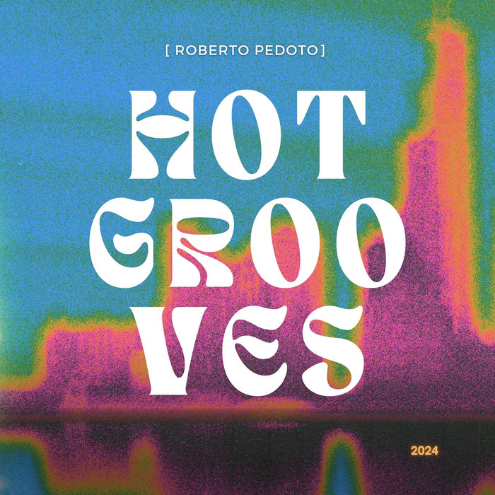Hot Grooves | Roberto Pedoto