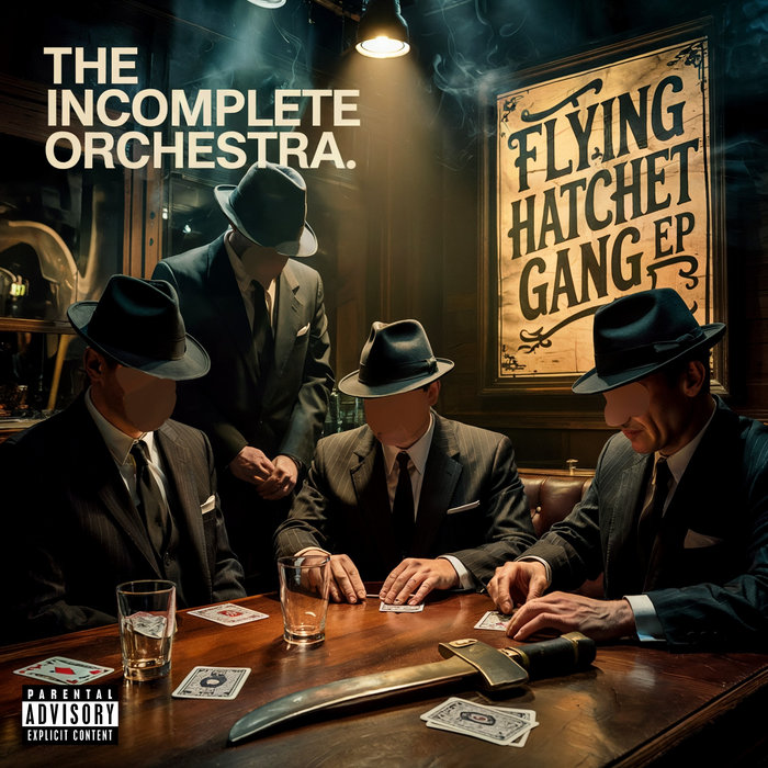 Flying Hatchet Gang EP | The Incomplete Orchestra