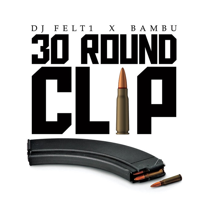 30 Round Clip | DJ Felt1 X Bambu | DJ Felt1