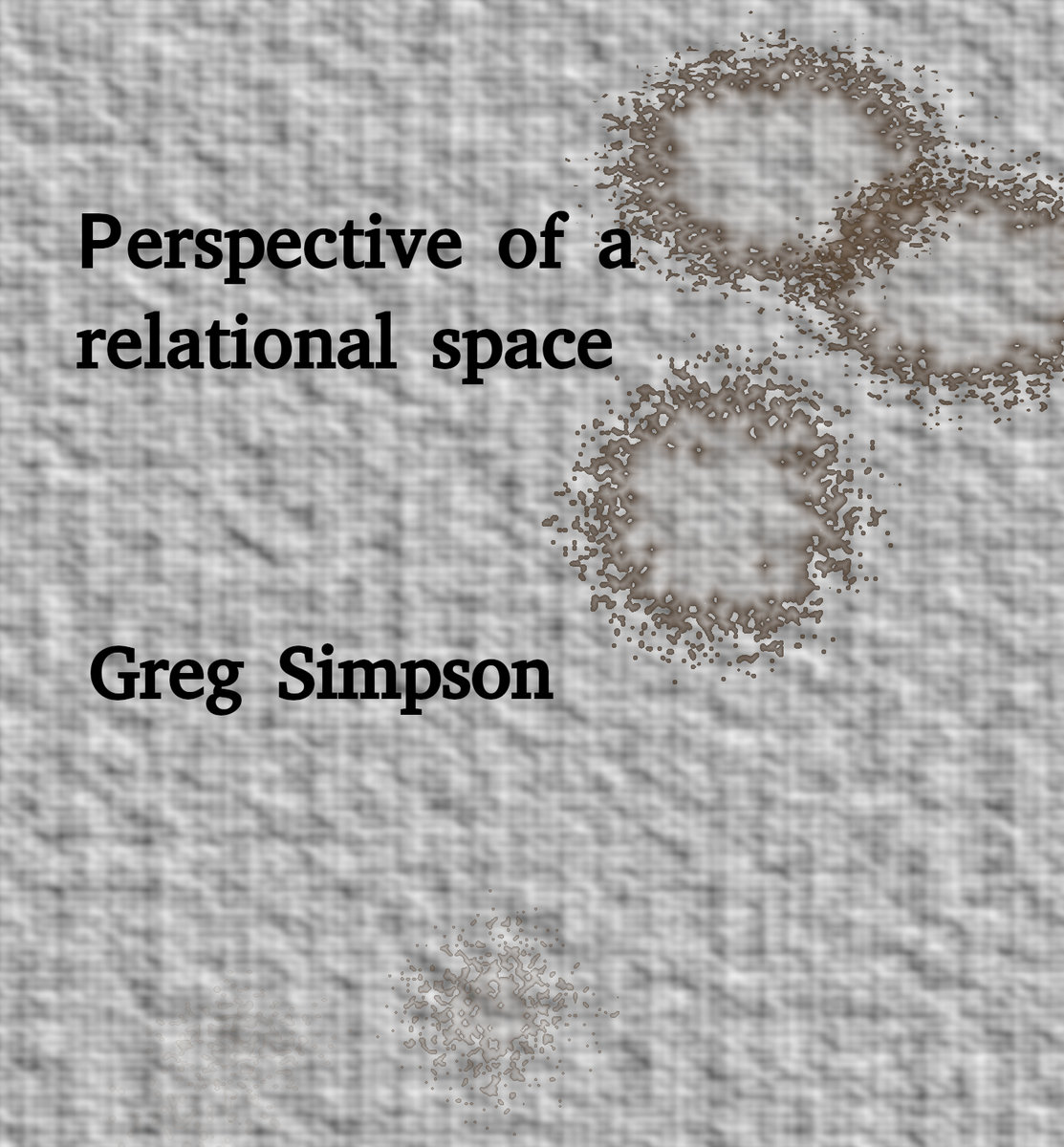 Perspective of a relational space | Greg D Simpson