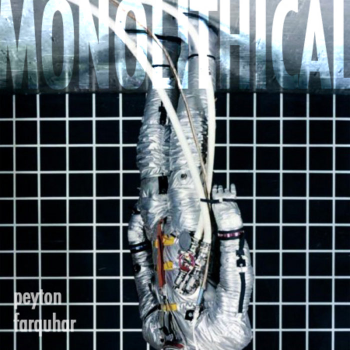 Monolithical | peyton farquhar