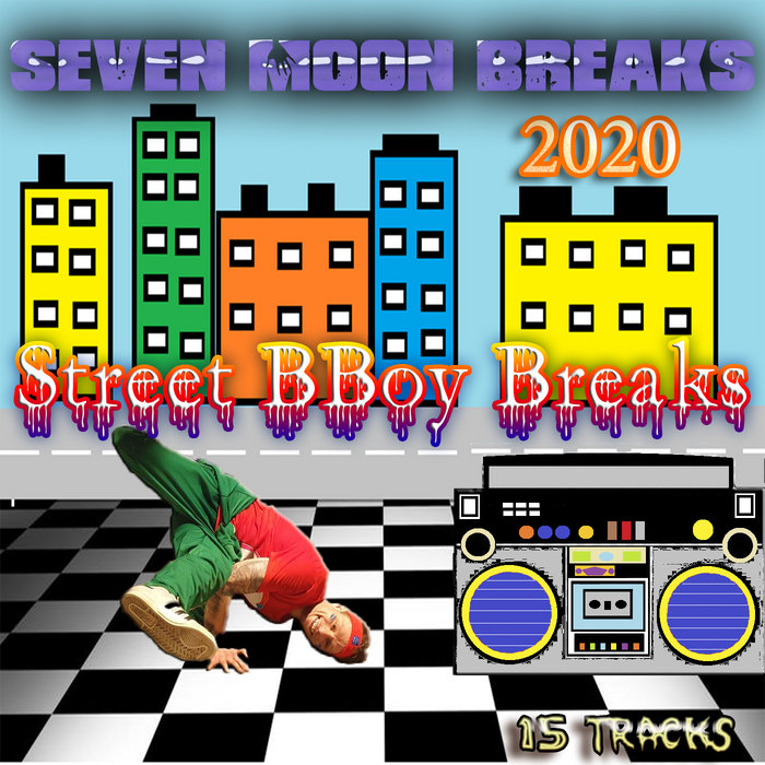 Seven Moon Breaks - Street Bboy Breaks 2020 | Seven Moon Breaks