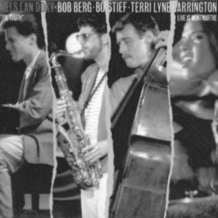 "The Truth" | Niels Lan Doky; Bob Berg; Bo Stief; Terri Lyne Carrington ...