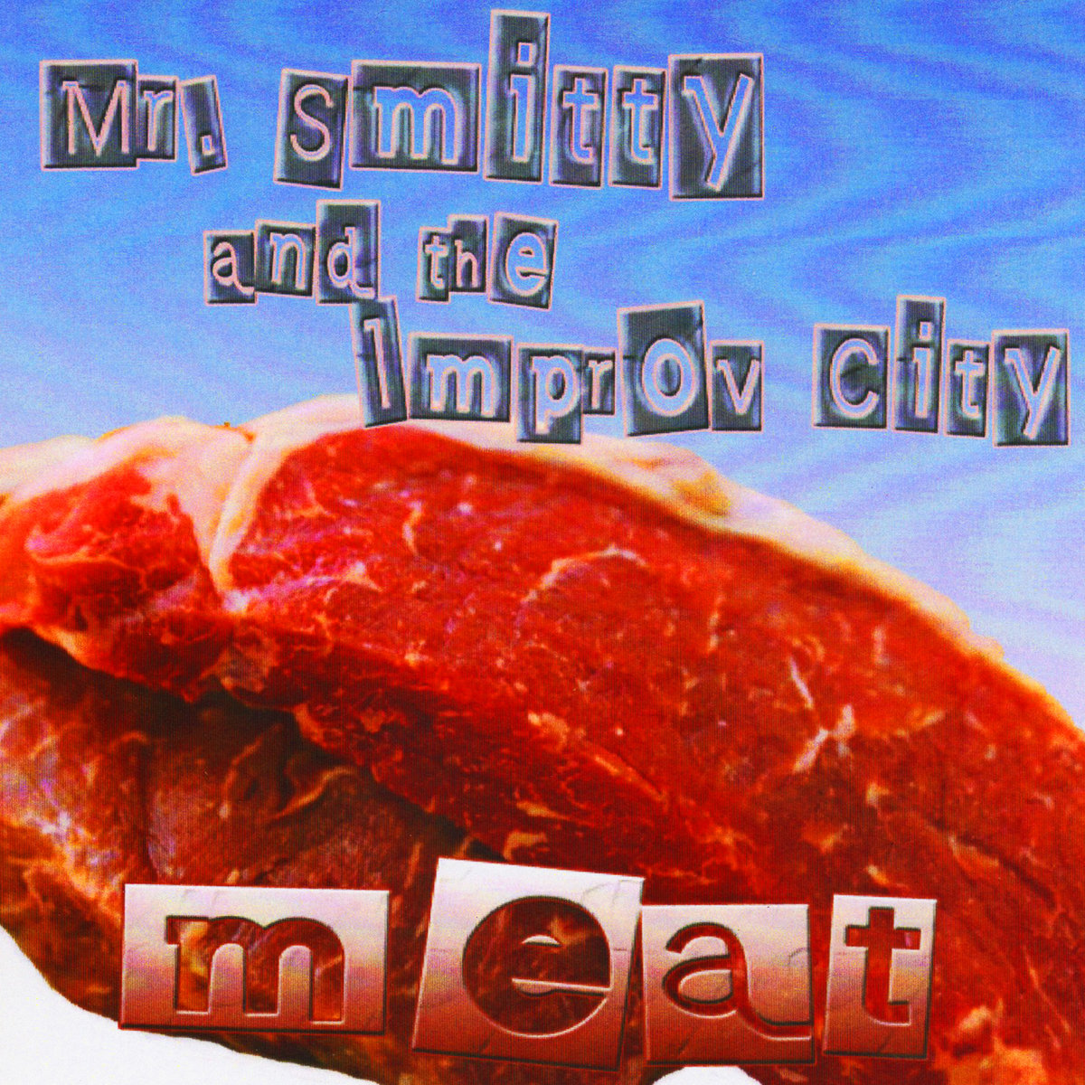 Meat | Mr. Smitty & the Improv City | Guitar Smitty