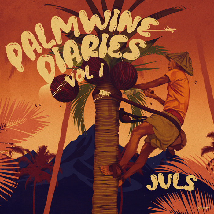 PALMWINE DIARIES VOL 1 | Juls Baby