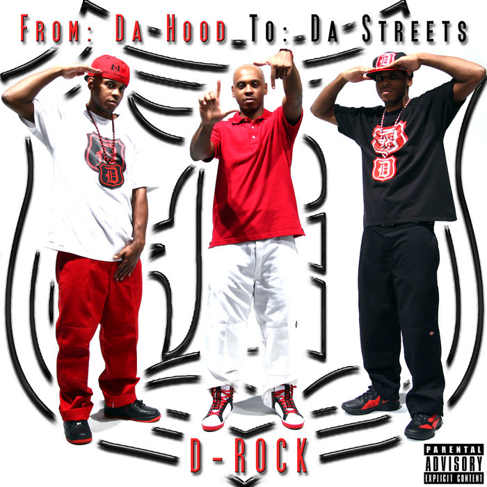 From: Da Hood To: Da Streets | D-ROCK
