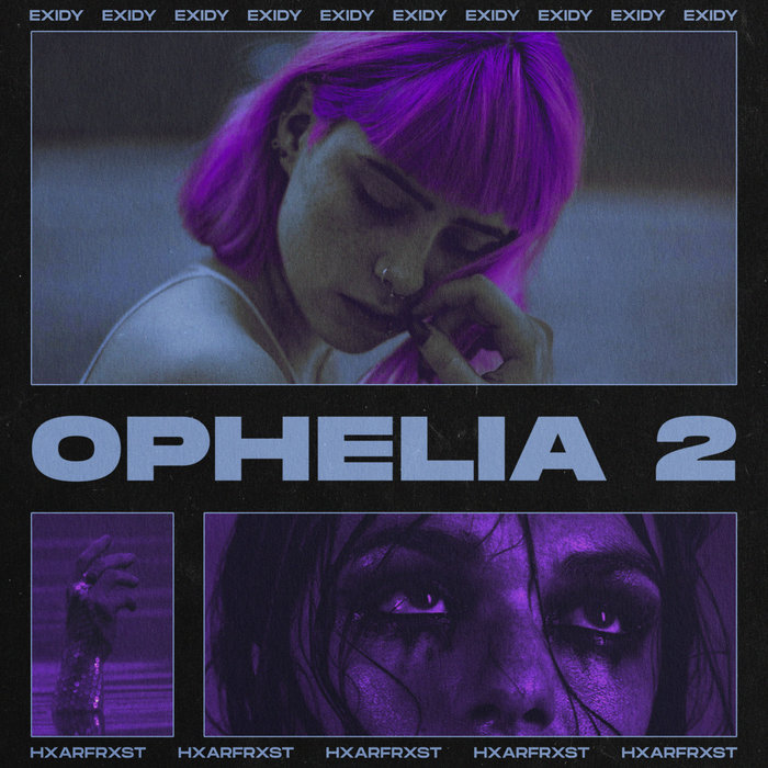 OPHELIA 2 (feat. HXARFRXST) | exidy | Untitled Burial