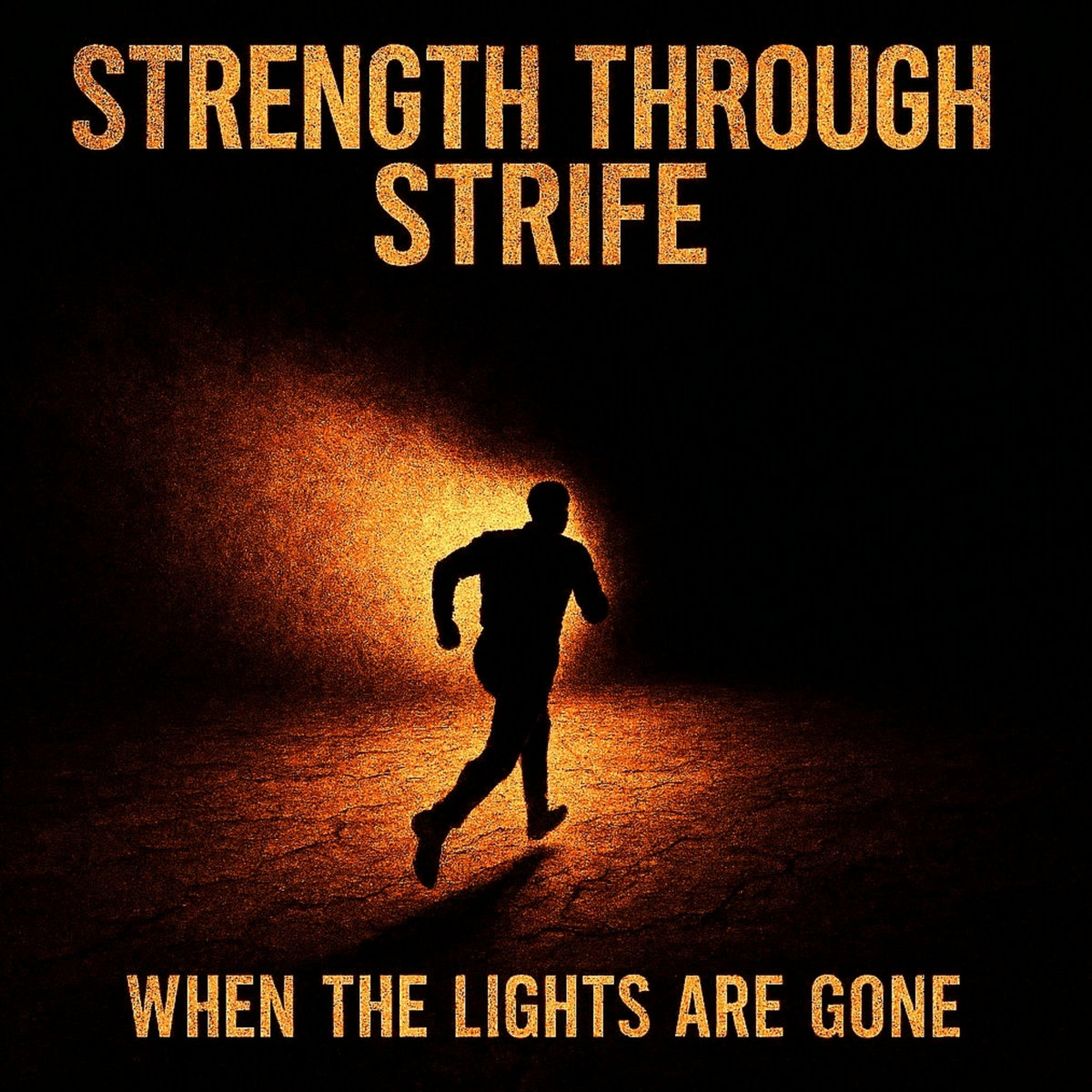 When the lights are gone | Strength Through Strife