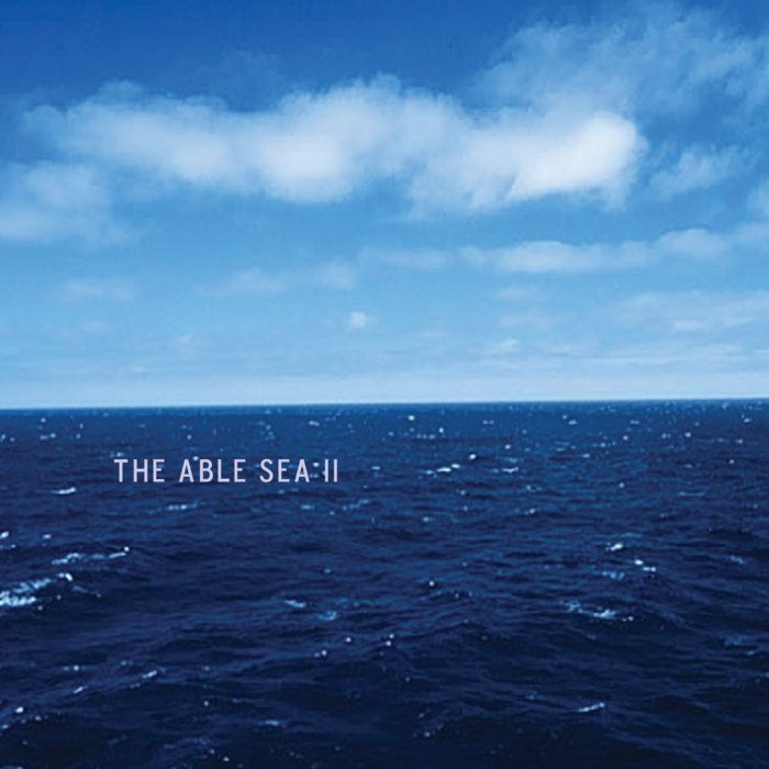 The Able Sea II | The Able Sea