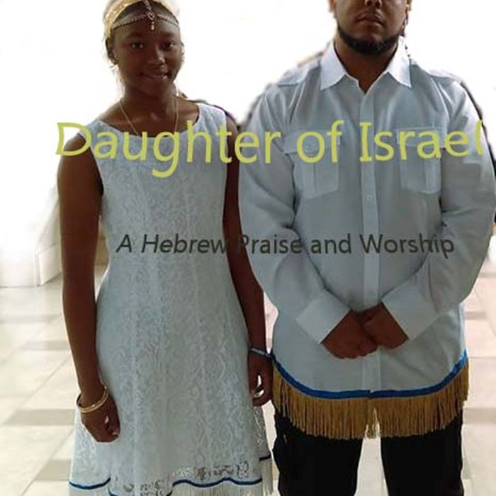 Aaron Judah Israel Presents "Daughter Of Israel (A HEBREW PRAISE AND ...
