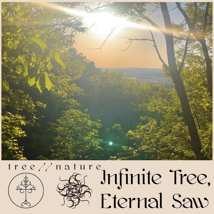 Infinite Tree, Eternal Saw | tree // nature | Unknown Tone Records