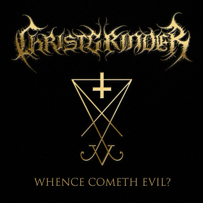 Whence Cometh Evil? | Christgrinder