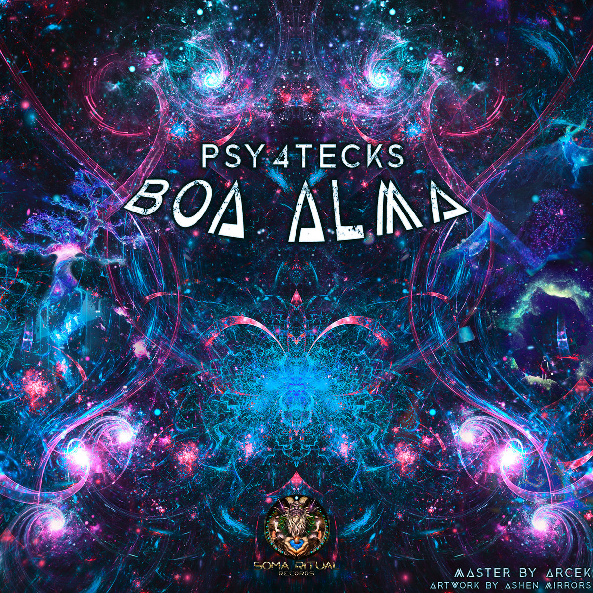 EP - Boa Alma - Psy4tecks | Psy4tecks | Soma Ritual Records
