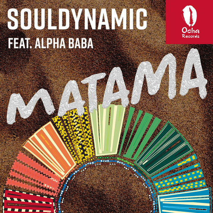 Matama | Souldynamic, Alpha Baba | Ocha Records
