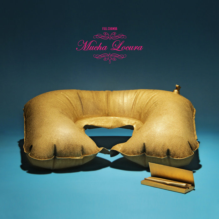 Mucha Locura | Full Chamba