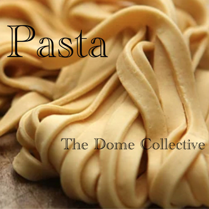 Pasta | The Dome Collective | MrDP