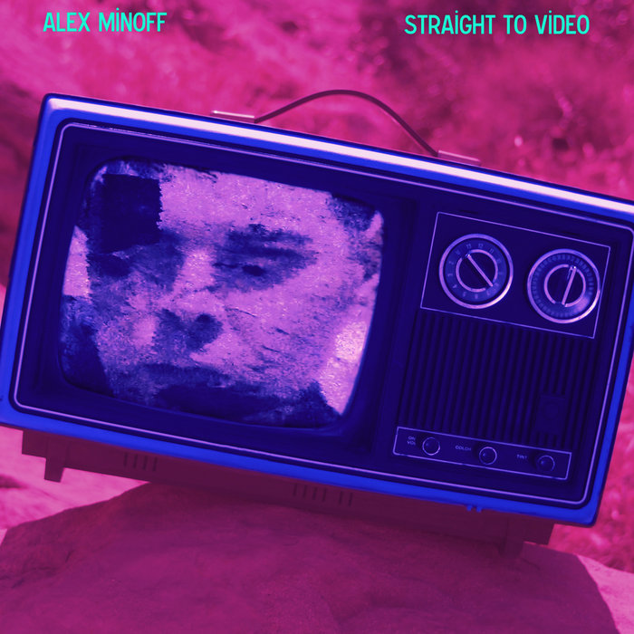 Straight to Video | Alex Minoff
