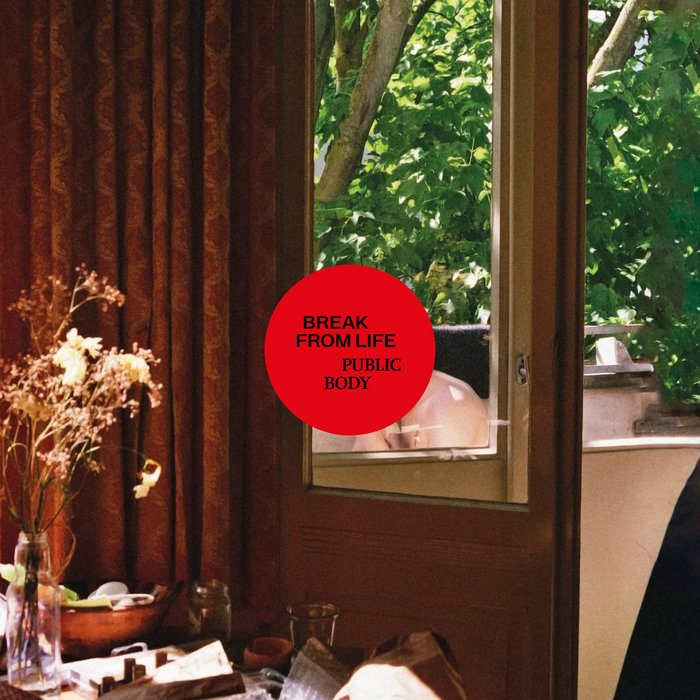 Break From Life | Public Body