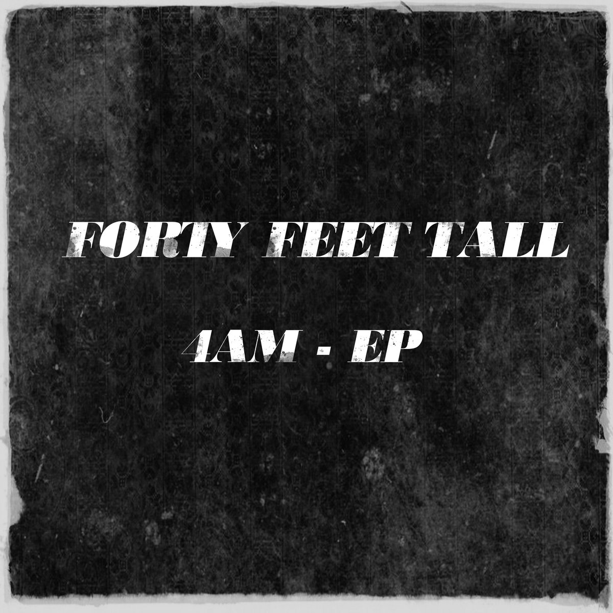 Forty Feet Tall-EP | Forty Feet Tall