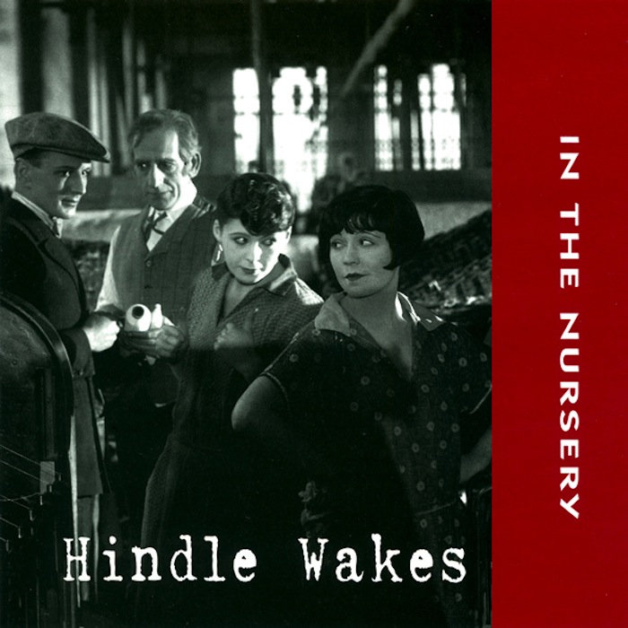 Hindle Wakes | In The Nursery