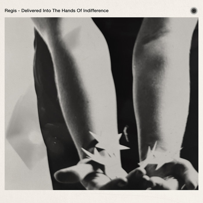 Delivered Into The Hands Of Indifference ( 2023 Digital Remaster ) | Regis
