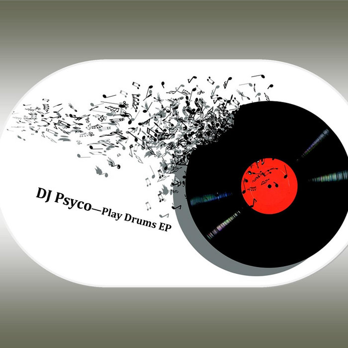 Dj Psyco - Play Drums EP | Dj Psyko S.A