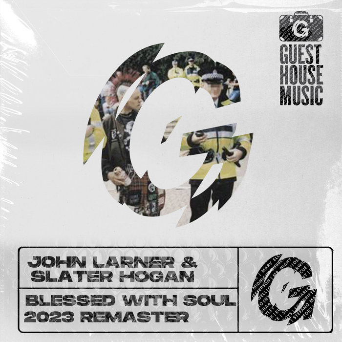 Blessed With Soul | Slater Hogan, John Larner, DJ Mes | Guesthouse Music