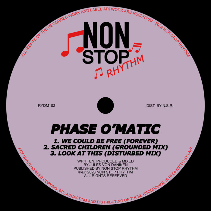 We Could Be Free (Forever) | Phase O’Matic | Non Stop Rhythm