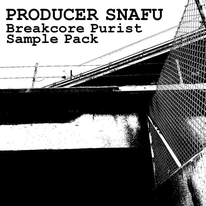 Producer Snafu Breakcore Purist Sample Pack | Producer Snafu
