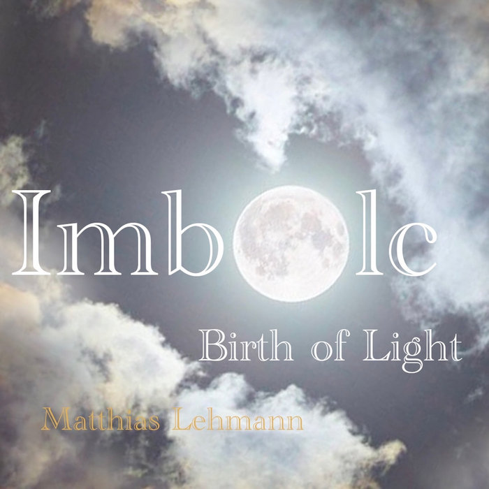 Imbolc - Birth of Light | Matthias Lehmann