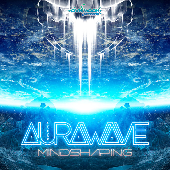 Aurawave - Mindshaping (ovniep513 - Ovnimoon Records) | Ovnimoon Records