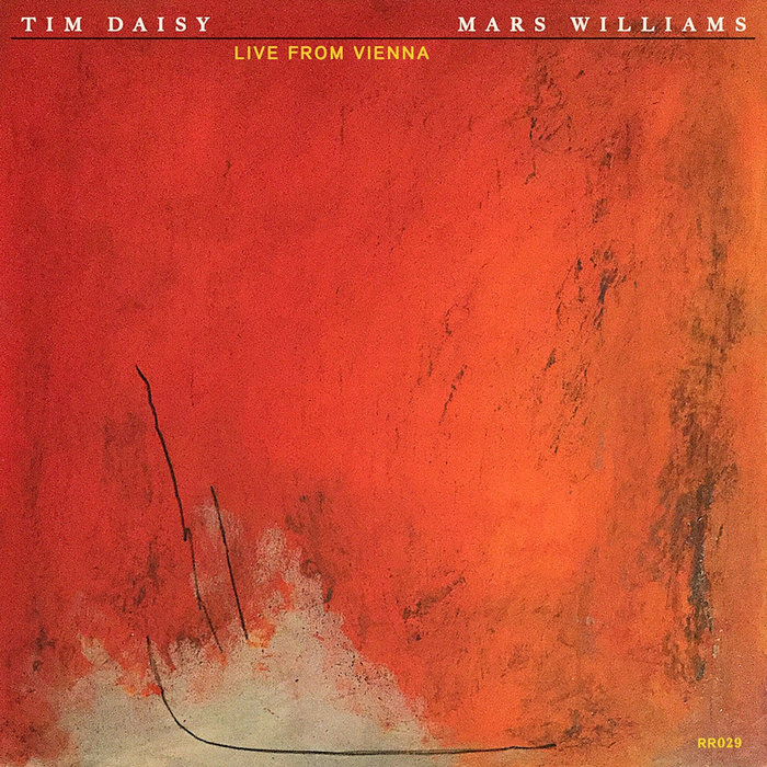 Live From Vienna | Mars Williams / Tim Daisy | Tim Daisy / Relay Recordings