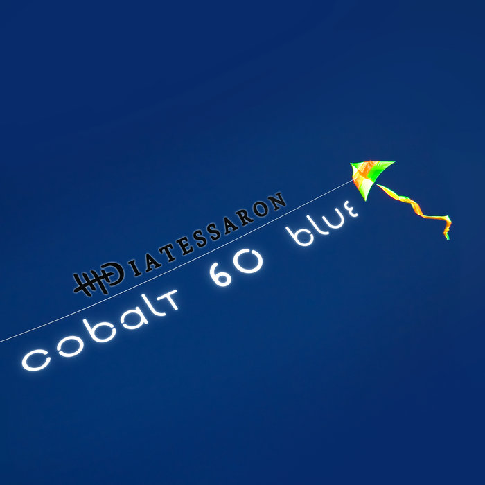 Cobalt 60 Blue | Diatessaron
