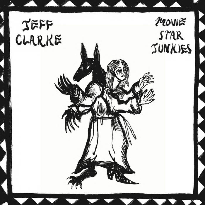 Jeff Clarke / Movie Star Junkies - split- | Goodbye Boozy Digital