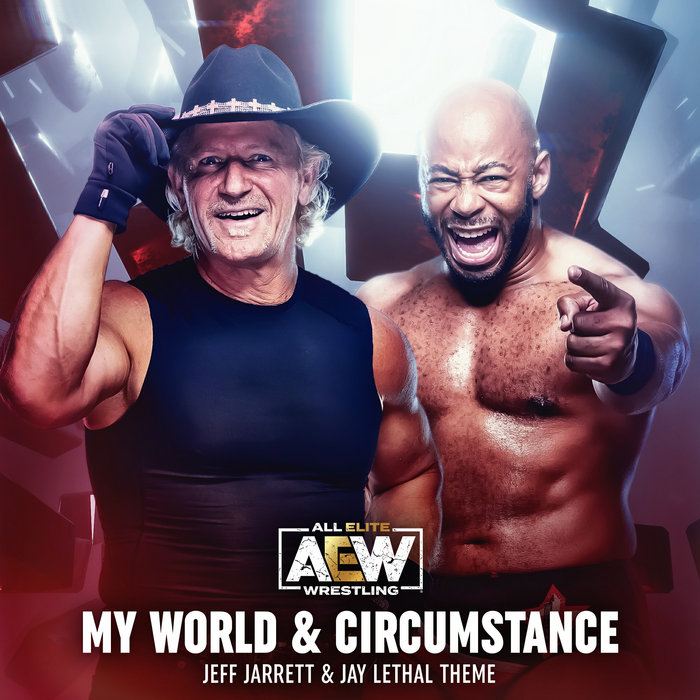 My World & Circumstance (Jeff Jarret & Jay Lethal Theme) | All Elite ...