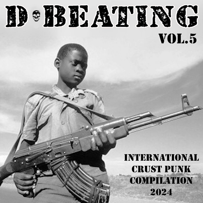 D - BEATING Vol . 5 | V/A Crust Punk 2024 | THE HILLS ARE DEAD - Records