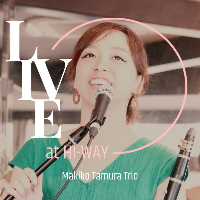 -Makiko Tamura Trio- LIVE at Music spot Hi-way | Makiko Tamura