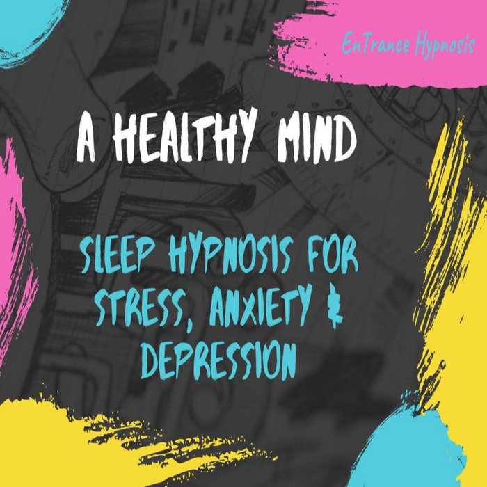 A Healthy Mind - fight Stress, Anxiety, Depression. Guided Deep Trance ...