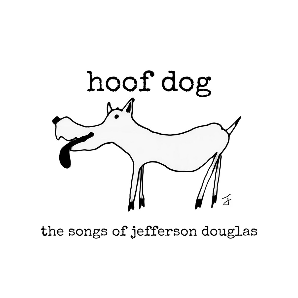 Hoof Dog: The Songs of Jefferson Douglas | Jefferson Douglas | Hoof Dog