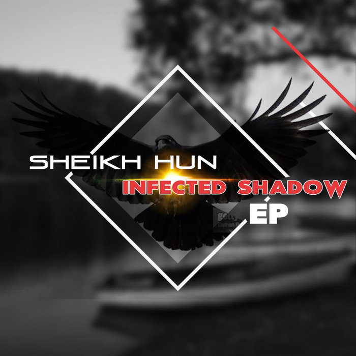 Infected Shadow EP | Sheikh Hun SA