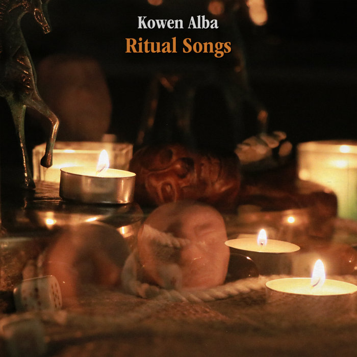 Ritual Songs | Kowen Alba