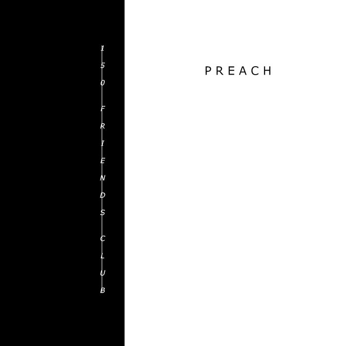 Preach | The 150 Friends Club