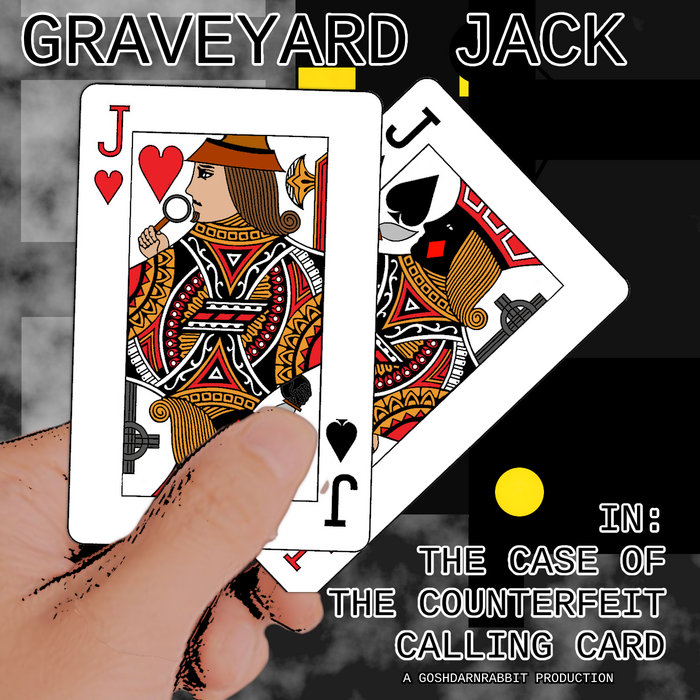 Graveyard Jack in: The Case of the Counterfeit Calling Card | Goshdarn ...