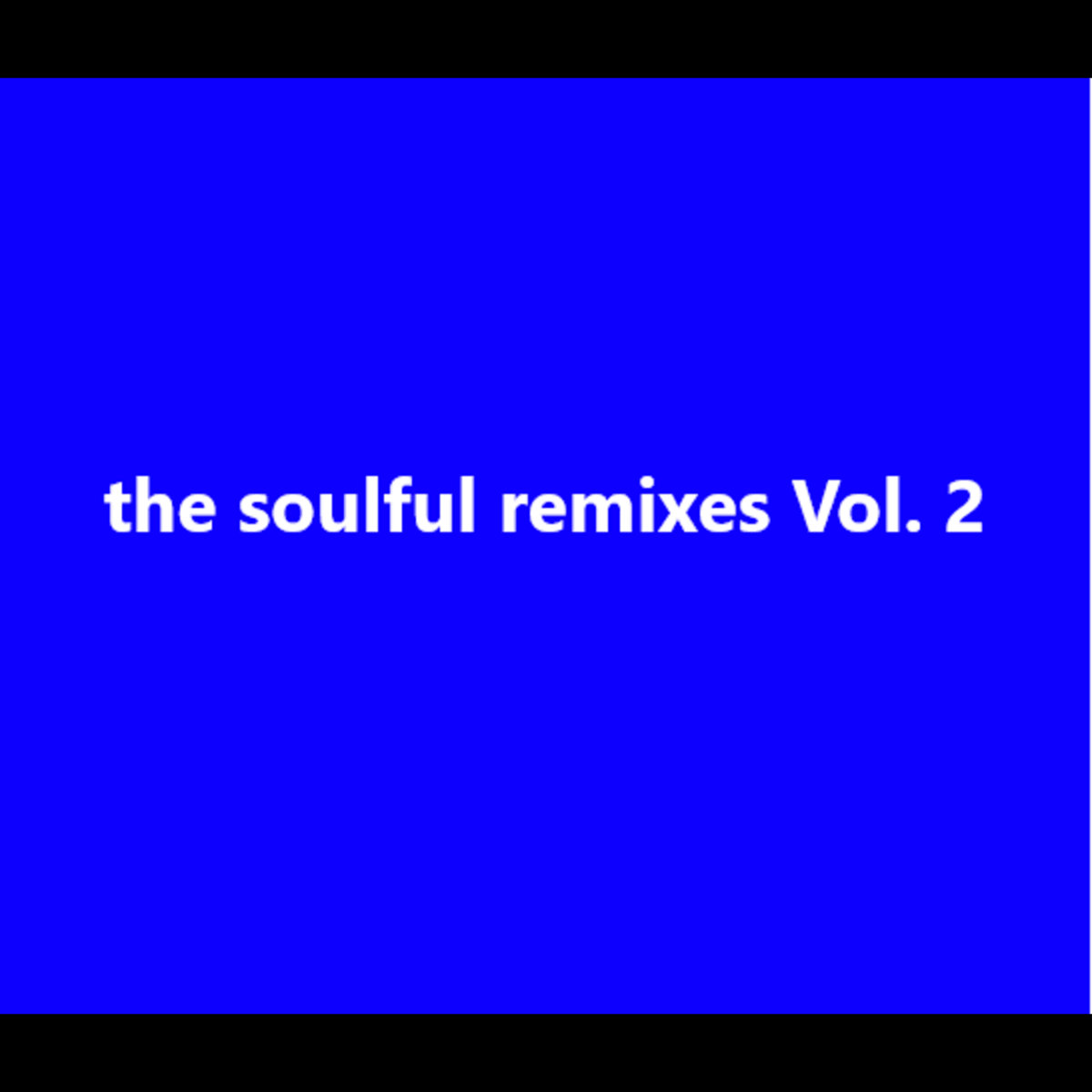 The soulful remixes Vol.2 | BLACK is BLACK
