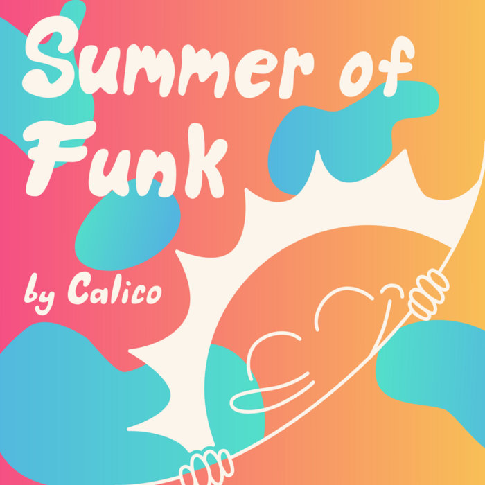 Summer of Funk | Calico