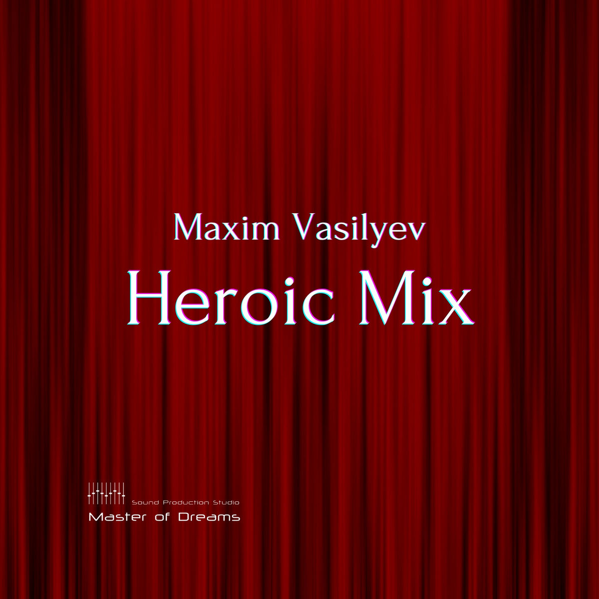 Heroic Mix | Maxim Vasilyev | Sound Creator (Royalty Free Music)