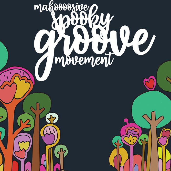 Mahoosive... A Spooky Groove Movement | The Jammmer