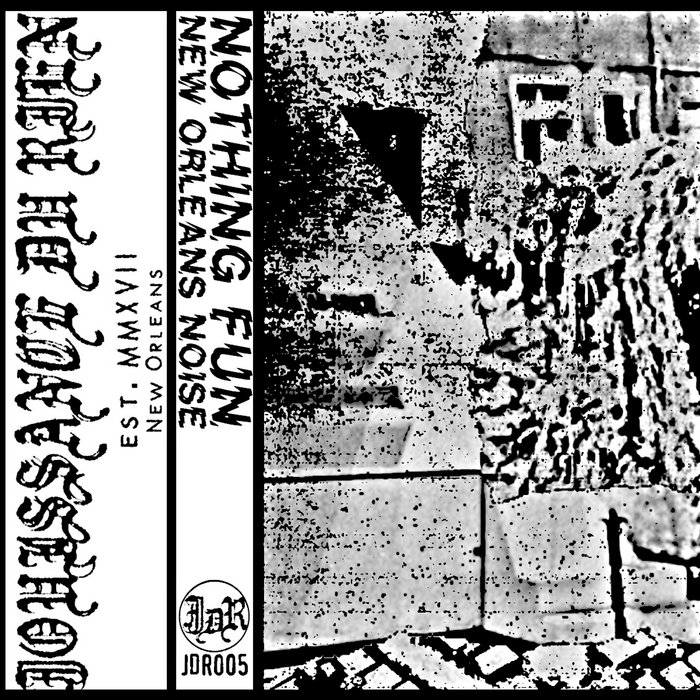 NOTHING FUN: New Orleans Noise | Jouissance du Rien